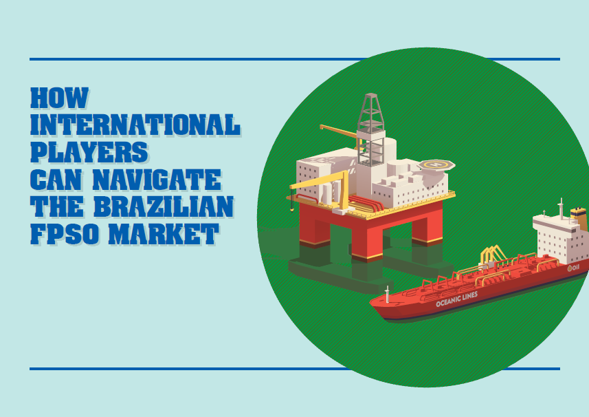 How International Players Can Navigate The Brazilian FPSO Market
