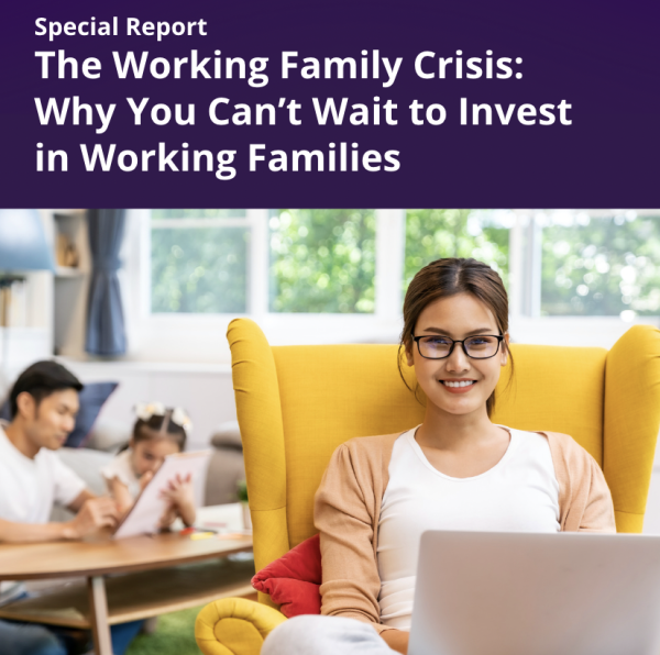 The Working Family Crisis: Why You Can't Wait to Invest in Working Families