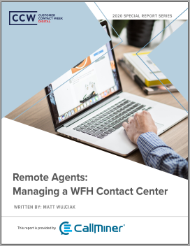 Special Report: Remote Agents - Managing a WFH Contact Center