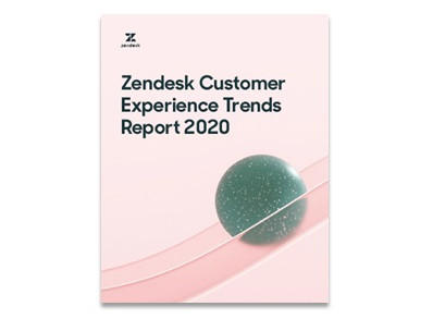 The Zendesk Customer Experience Trends Report 2020