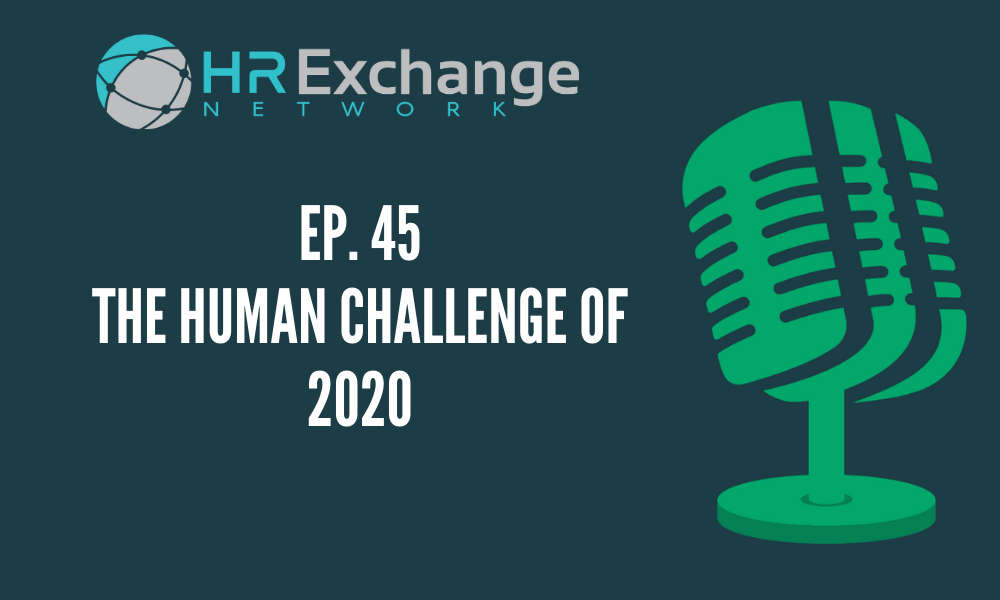 Ep. 45 The Human Challenge of 2020