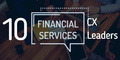 Industry choice: 10 CX Leaders in Financial Services