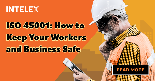 ISO 45001: How to Keep Your Workers and Business S