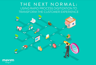 Using rapid process digitization to transform the customer experience