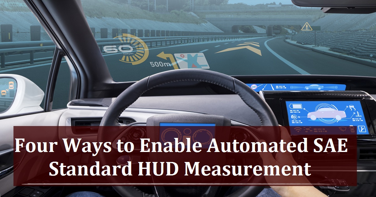 Four Ways to Enable Automated SAE Standard HUD Measurement