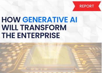 2023 REPORT: How Generative AI Will Transform the Enterprise