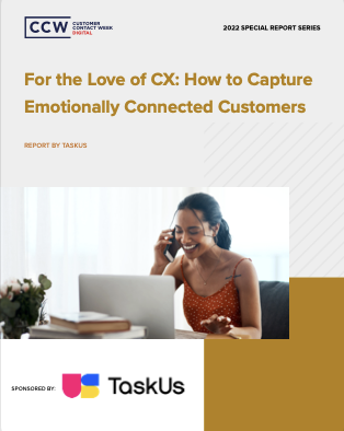 Special Report: For the Love of CX: How to Capture Emotionally Connected Customers