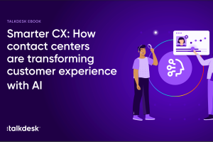 Smarter CX: How contact centers are transforming CX with AI