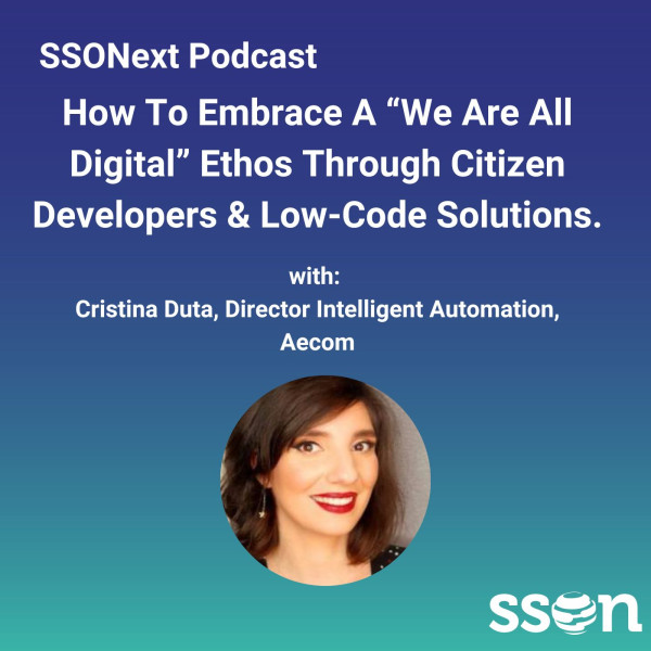 How To Embrace A "We Are All Digital" Ethos Through Citizen Developers & Low-Code Solutions