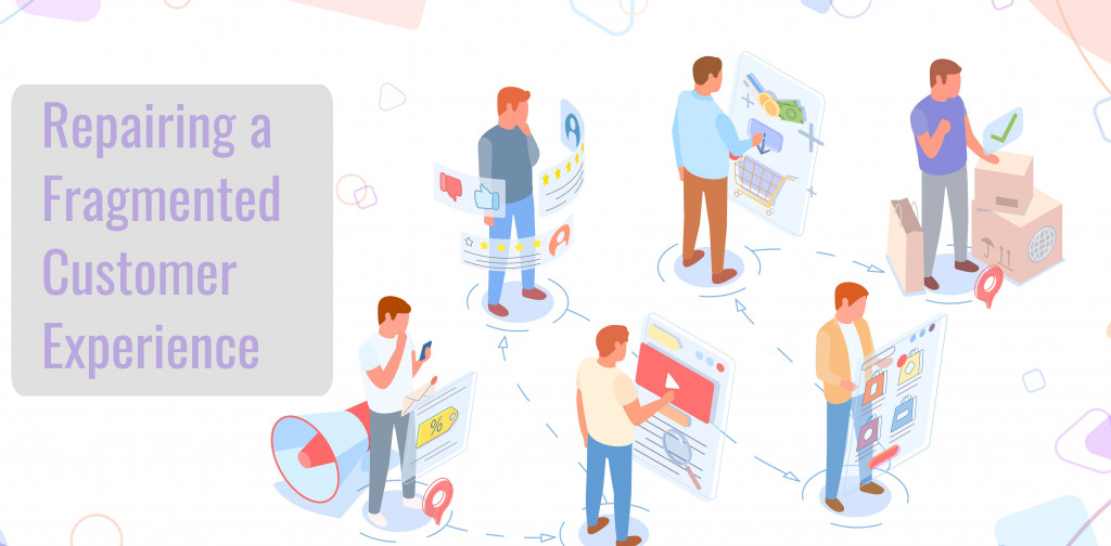 Strategies for repairing a fragmented customer experience