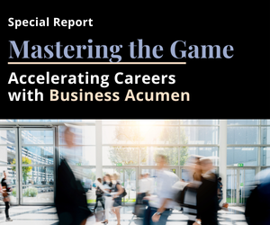 Mastering the Game – Accelerating Careers with Business Acumen