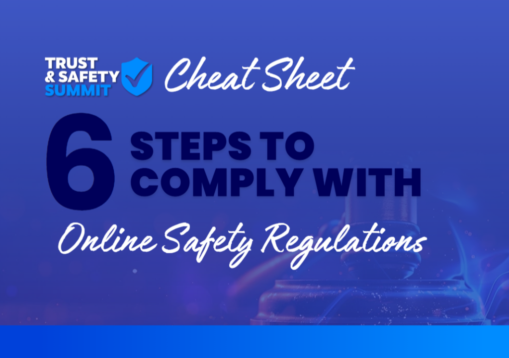 T&S Cheat Sheet: 6 Steps to Comply with Online Safety