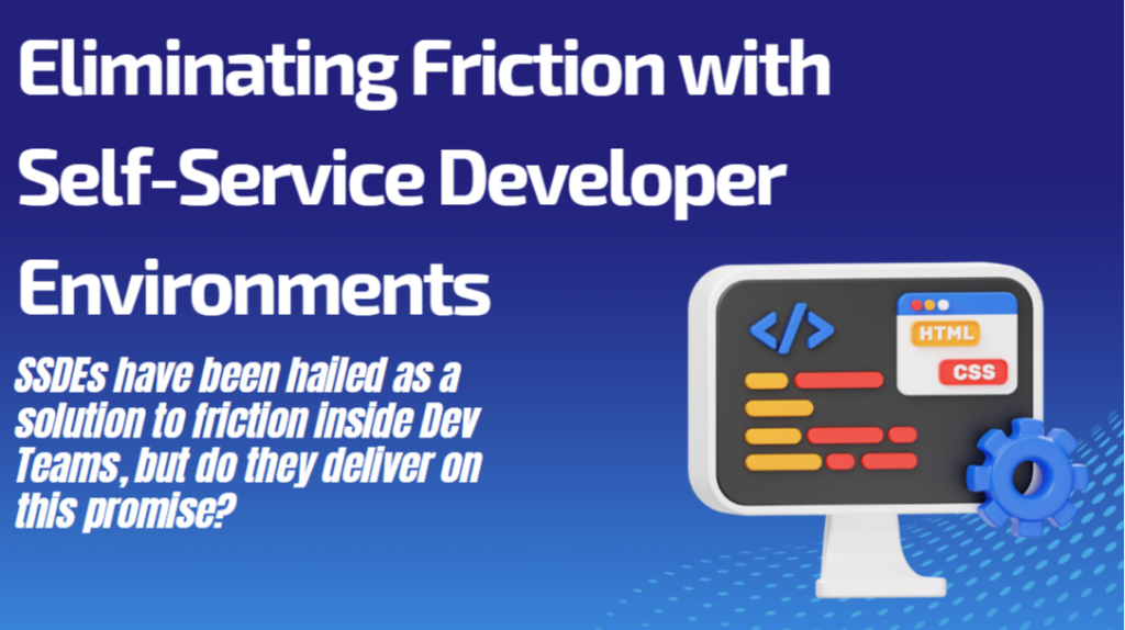 Eliminating Friction with Self-Service Developer