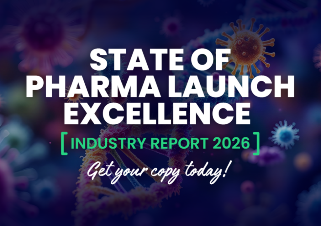 State of Pharma Launch Excellence | Industry Report 2026