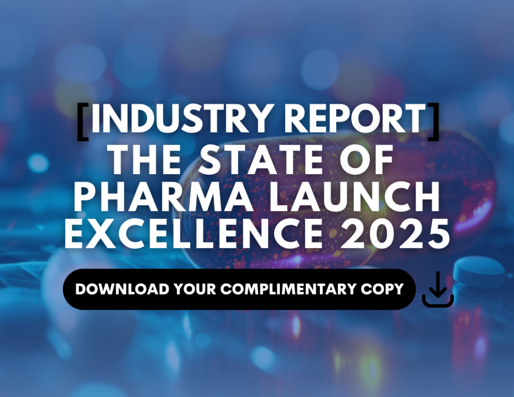 State of Pharma Launch Excellence | Industry Report 2025