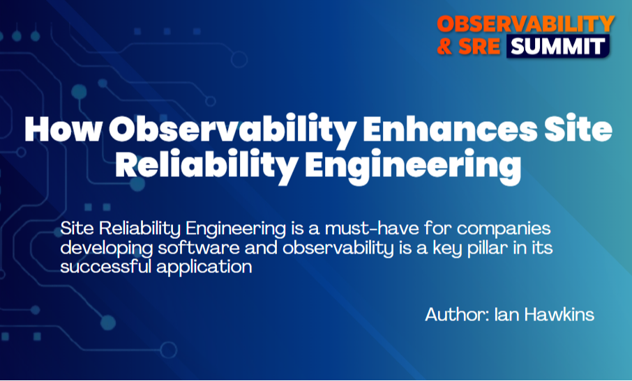 How Observability Enhances Site Reliability Engineering