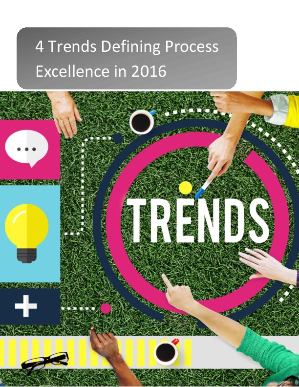 4 Trends Defining Process Excellence in 2016