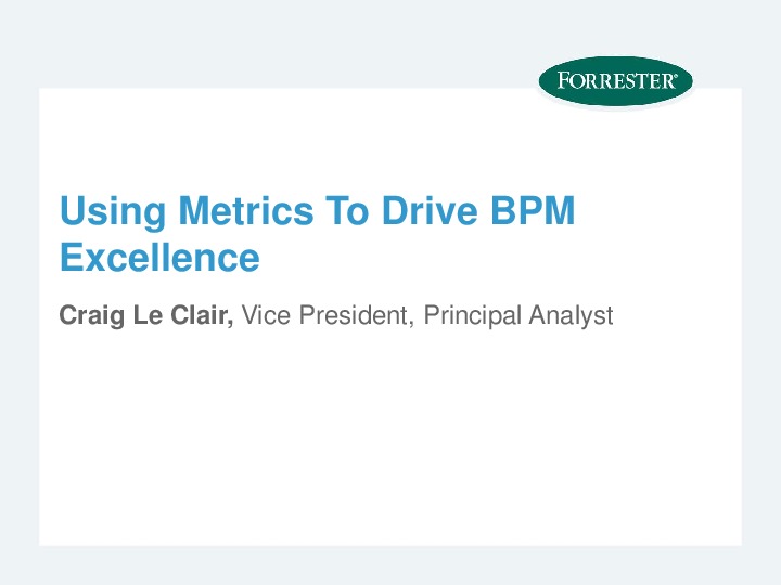 Using Metrics To Drive Business Process Management (BPM) Excellence