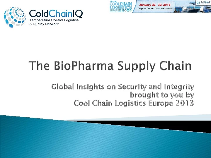 The BioPharma Supply Chain: Global Insights on Security & Integrity