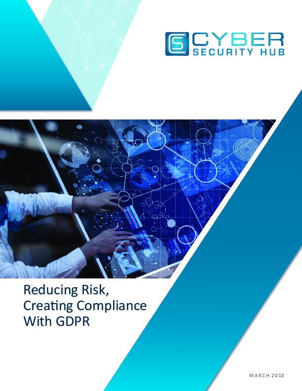 Reducing Risk, Creating Compliance With GDPR