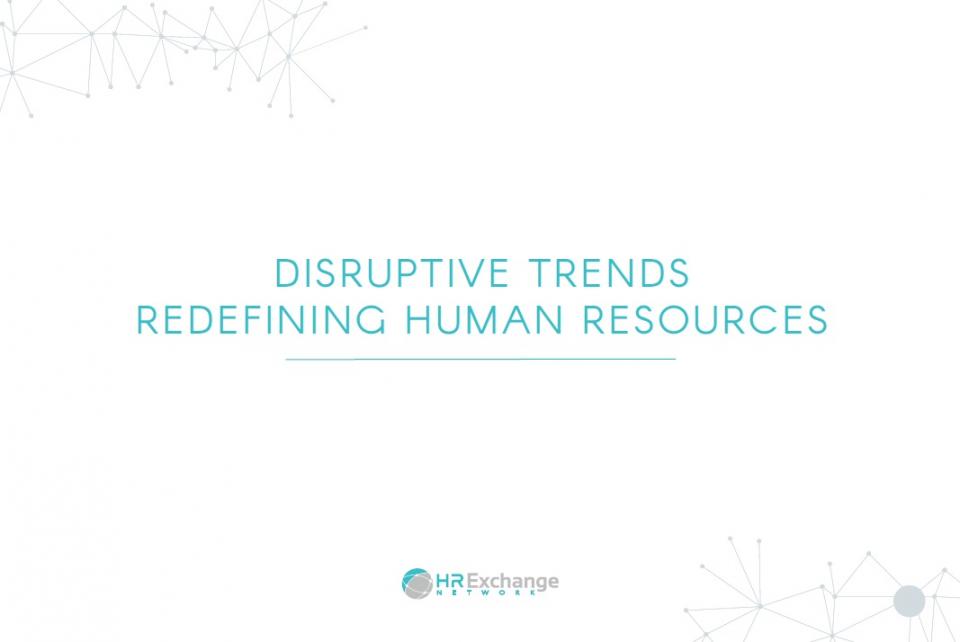 Disruptive Trends Redefining Human Resources